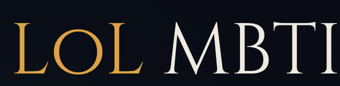 What's my LoL MBTI? | Discover Your Personality